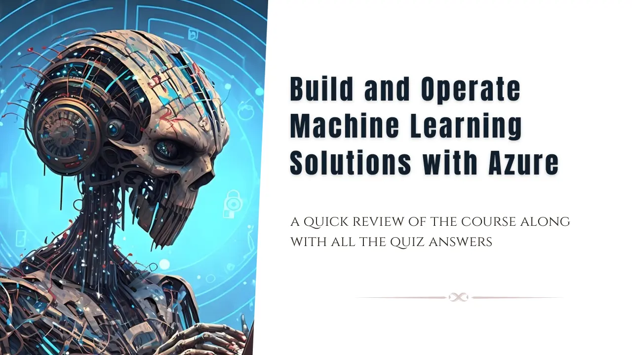 Build and Operate Machine Learning Solutions with Azure Quiz Answers ...