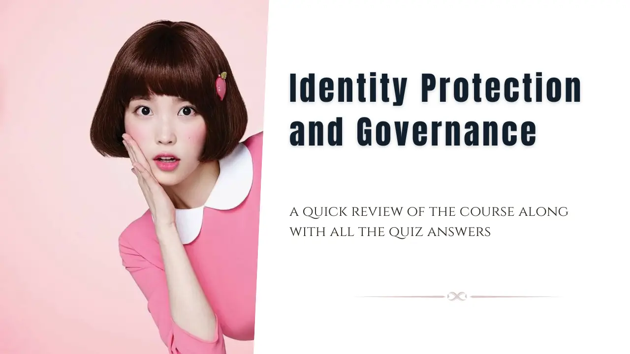 Identity Protection and Governance Quiz Answers + 100% Honest Review