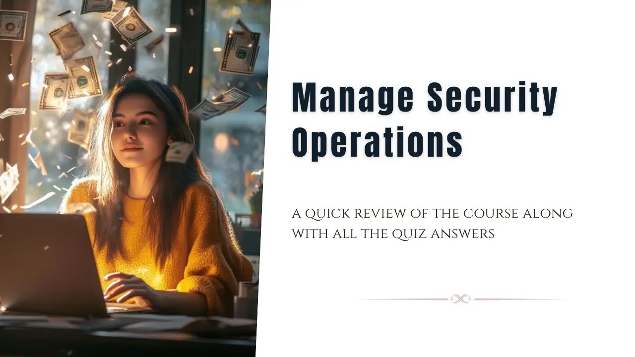 Manage Security Operations Quiz Answers + Review